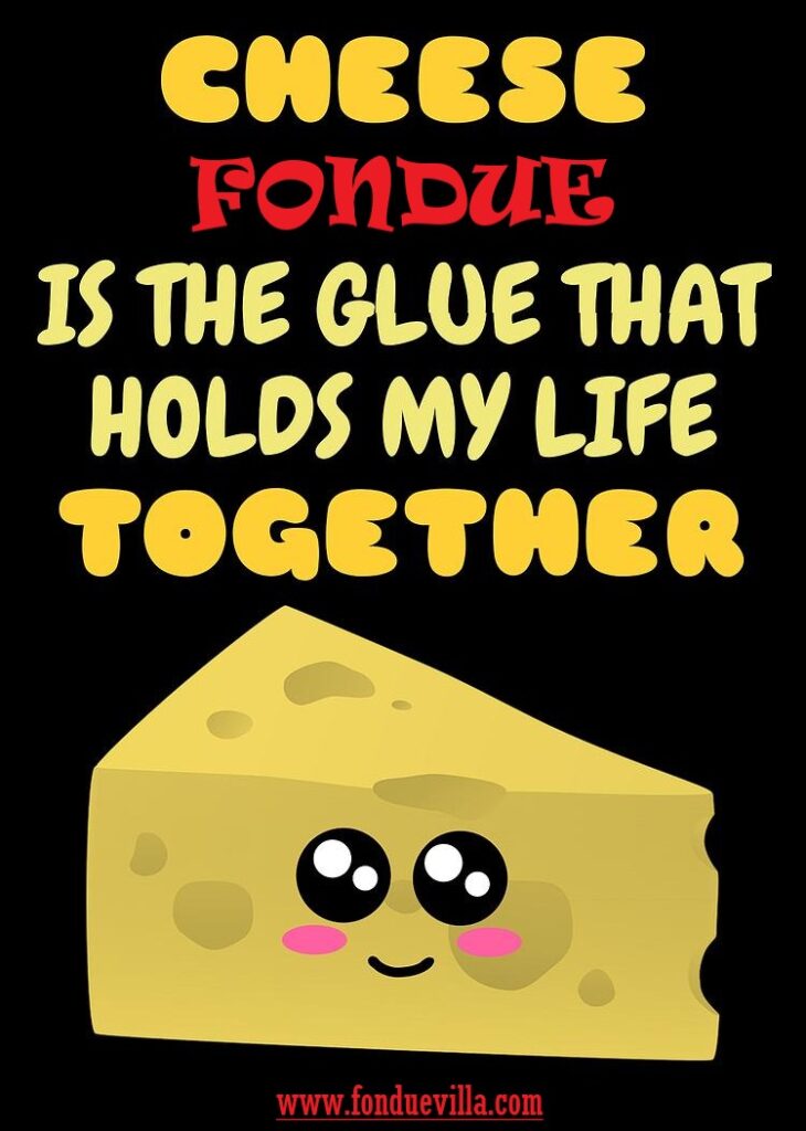 Top 100 Cheesy Cheese Quotes to Melt For! – Fondue Villa & Garden
